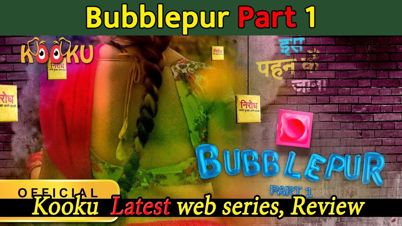 Bubblepur Part 1 Latest web series, Review: Watch full episode on Kooku ...