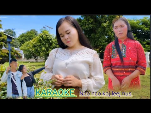 nco nco koj o leej nus karaoke 🎤🎶 By Suab zoo tsab - YouTube
