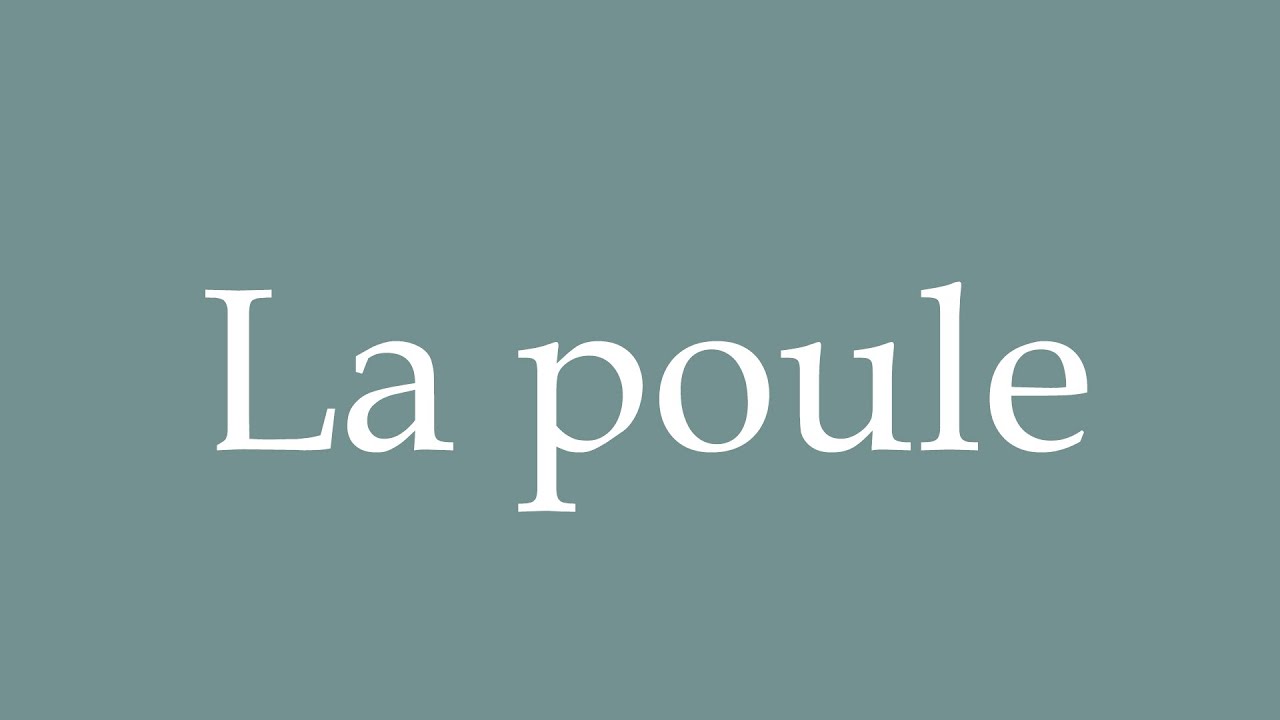 How to Pronounce ''La poule'' (The hen) Correctly in French - YouTube