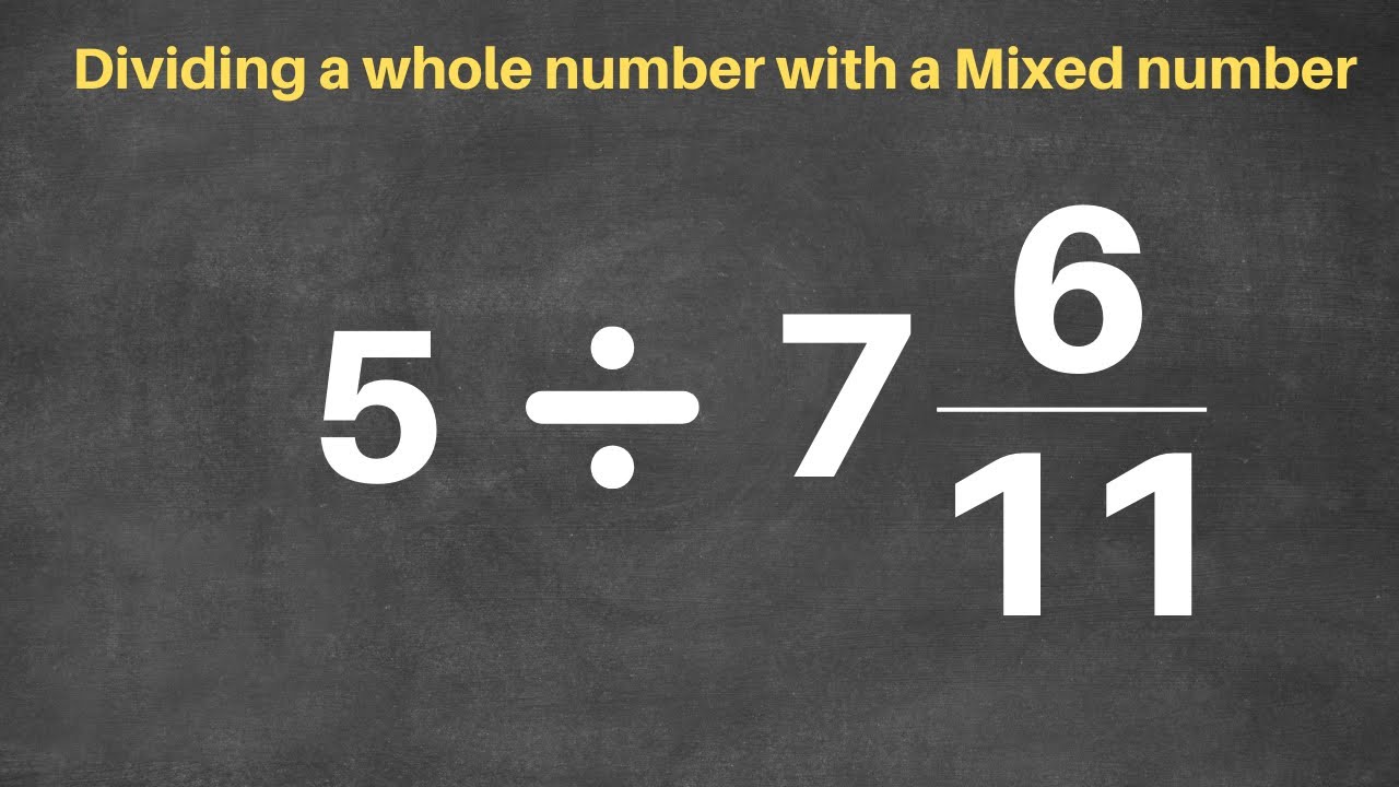 How To Divide A Whole Number With A Mixed Number YouTube how-to-divide-a-whole-number-with-a-mixed-number-youtube