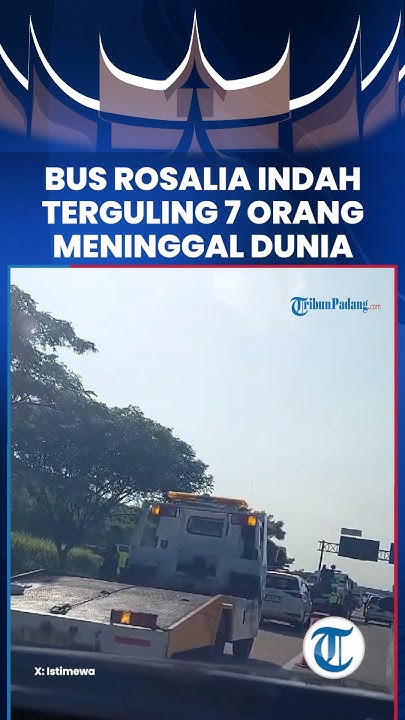 Bus Rosalia Indah Terguling di Km 370A Tol Batang-Semarang, 7 Korban Meninggal - YouTube