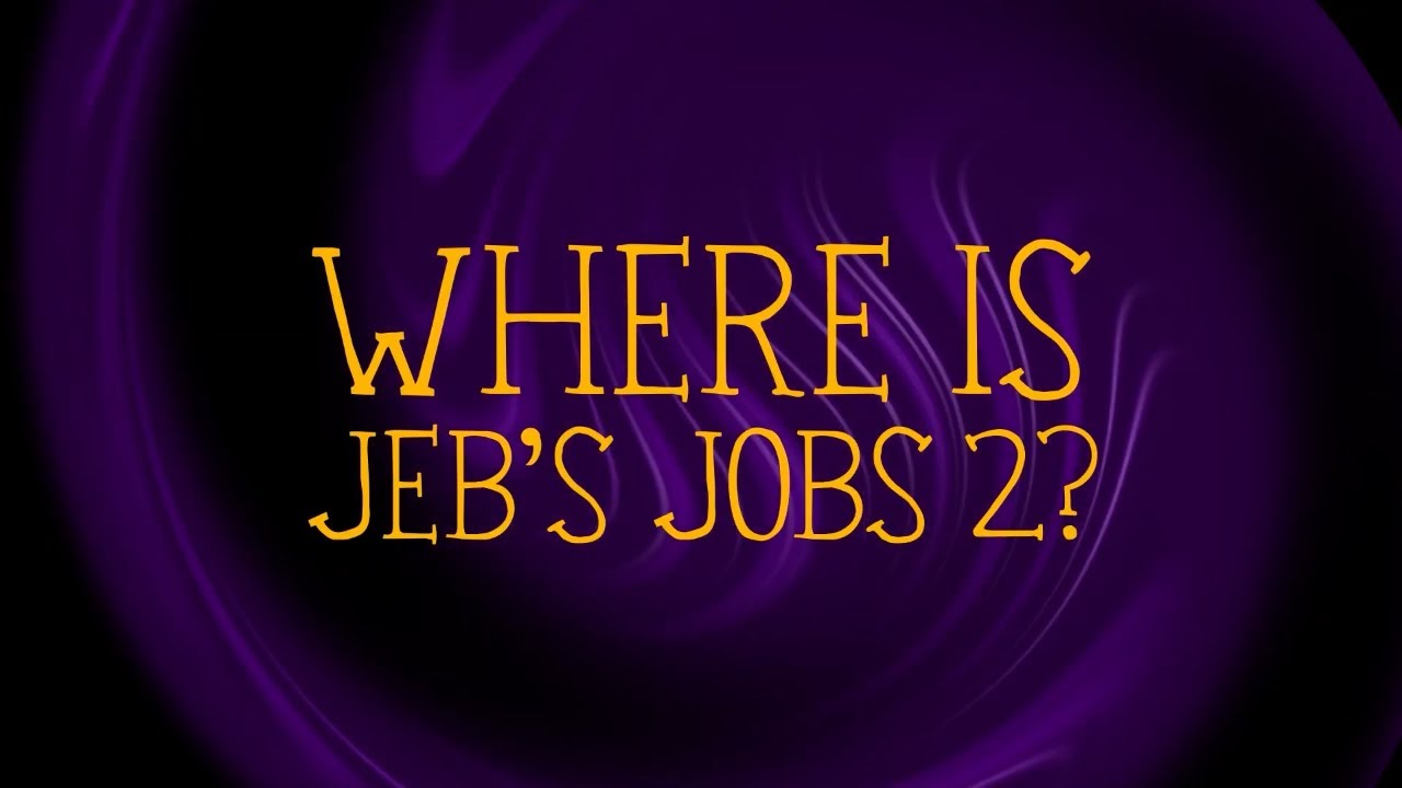 Where is Jeb's Jobs 2? - YouTube