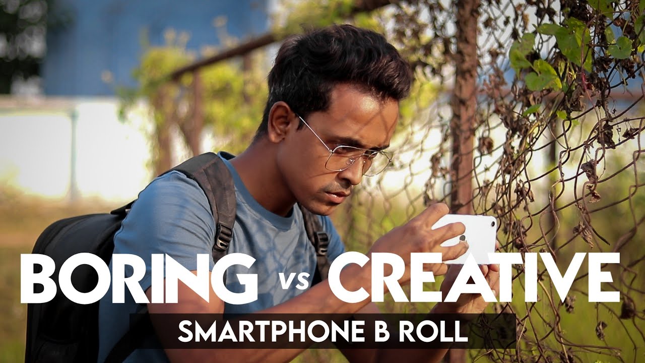 Boring vs Creative Cinematic B Roll Shot With Smartphone - Tech Art - YouTube