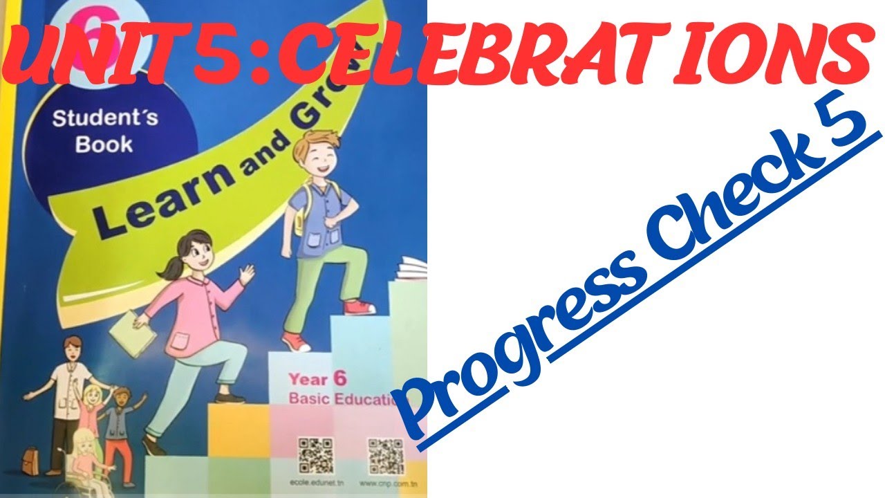 UNIT5:Celebrations#Progress Check 5#دروس انجليزية للسنة 6 أساسي ...