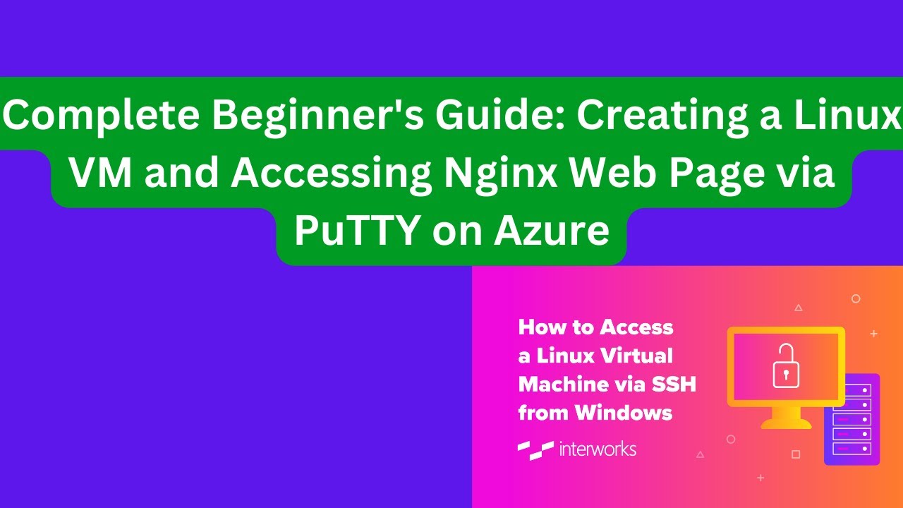 Complete Beginners Guide Creating A Linux Vm And Accessing Nginx Web Page Via Putty On Azure
