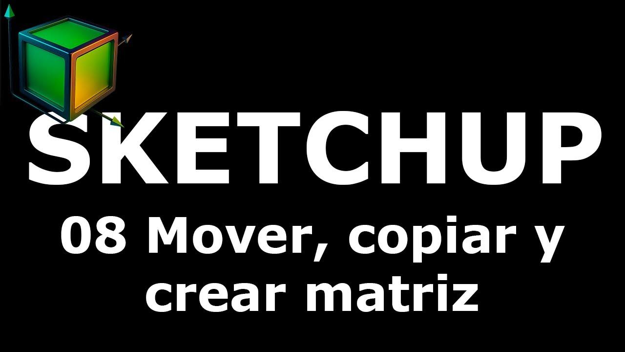 Sketchup 2020 - 08 Herramienta mover, copiar, crear matriz - YouTube