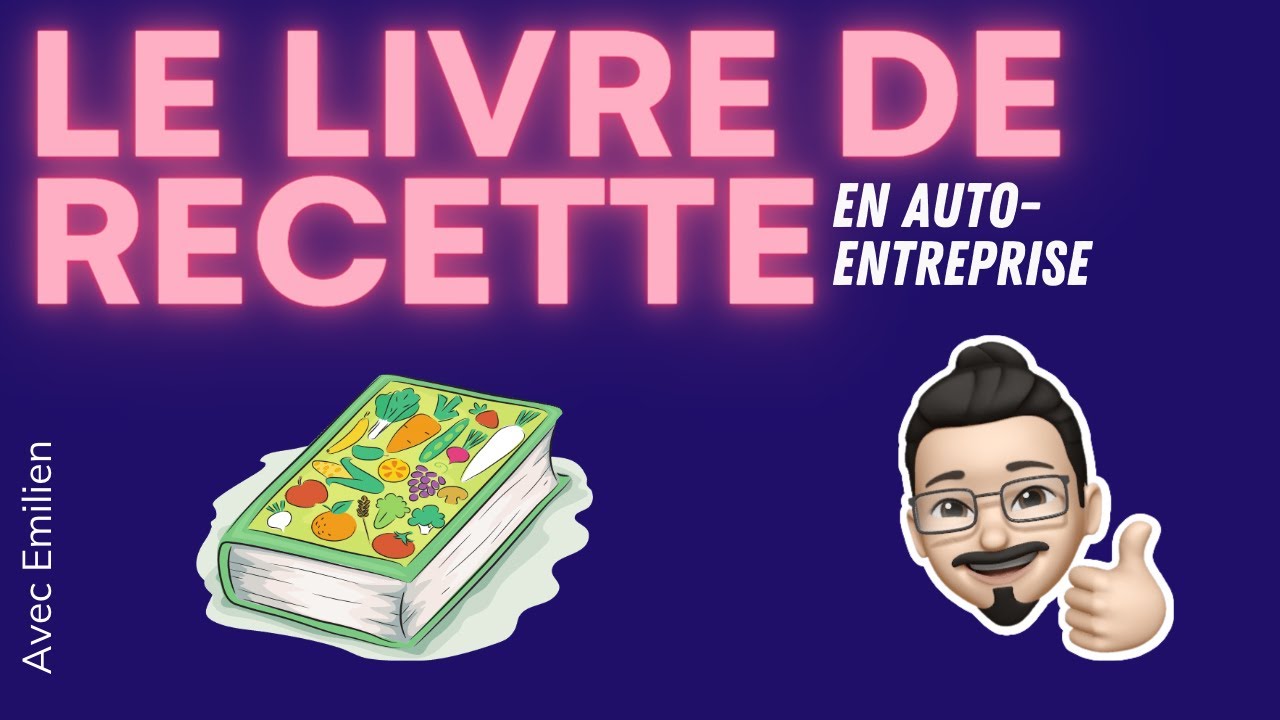 Qu’est-ce que le livre de recettes pour un autoentrepreneur ? - YouTube