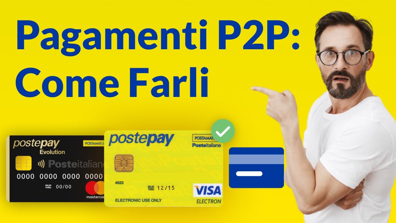 P2P: Cos’è e Come Funzionano i Pagamenti P2P con l’App Postepay - YouTube