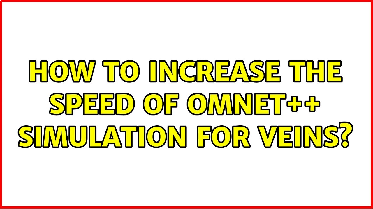 How to increase the speed of omnet++ simulation for veins? - YouTube