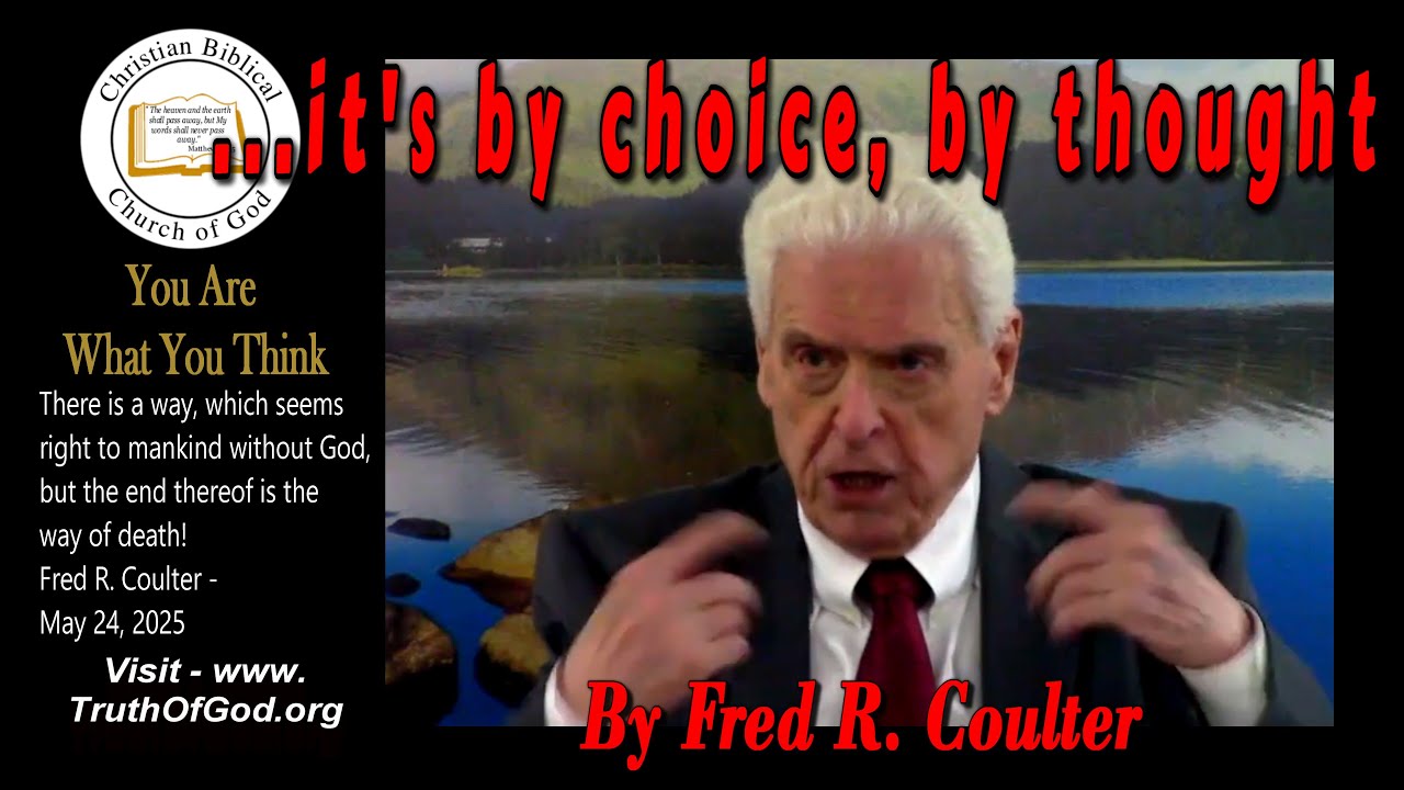 The Profound Truth: You Are What You Think! (Fred Coulter) - YouTube