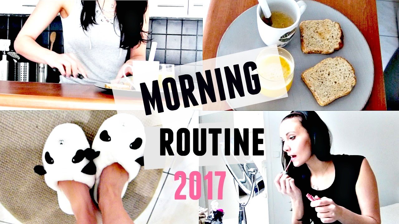 MORNING ROUTINE ♥ 2017 - YouTube