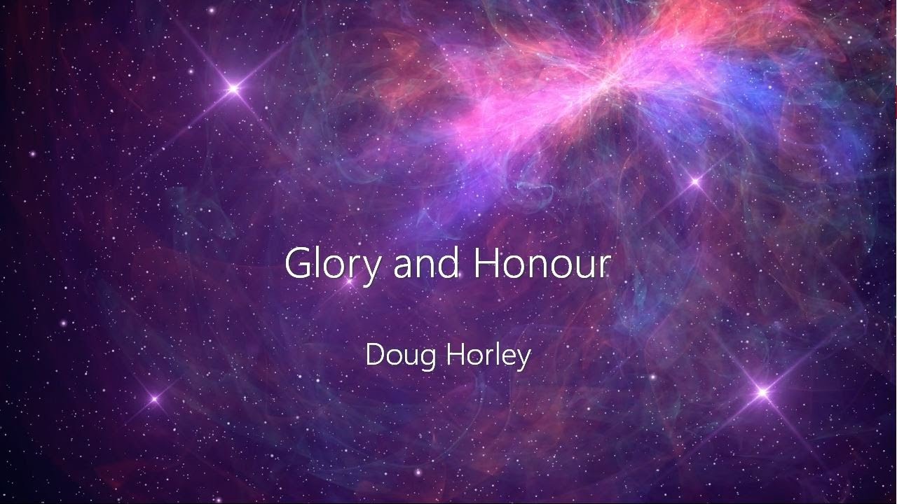 Glory & Honour - Doug Horley - YouTube