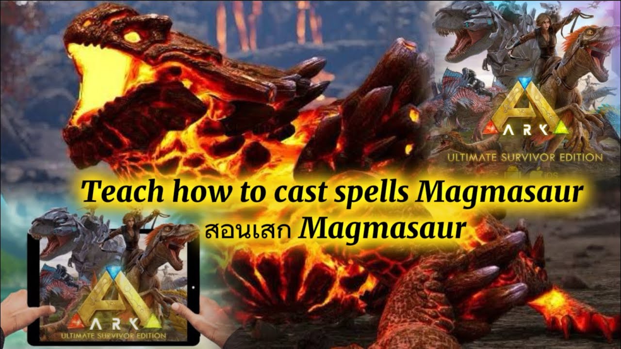 Teach how to cast spells Magmasaur สอนเสก Magmasaur Ark ultimate mobile ...