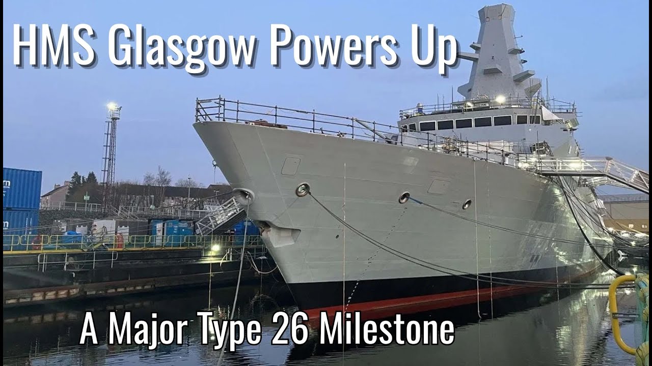 HMS Glasgow Comes Alive: Type 26 Reaches Power-On Milestone - YouTube