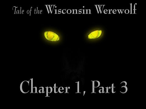Tale of the Wisconsin Werewolf Chapter 1, Part 3 (Book Reading) - YouTube