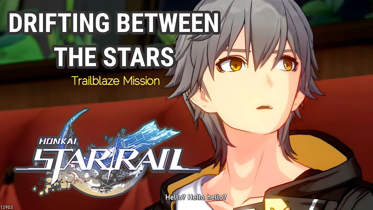 Honkai: Star Rail - Drifting Between The Stars (Trailblaze Mission ...