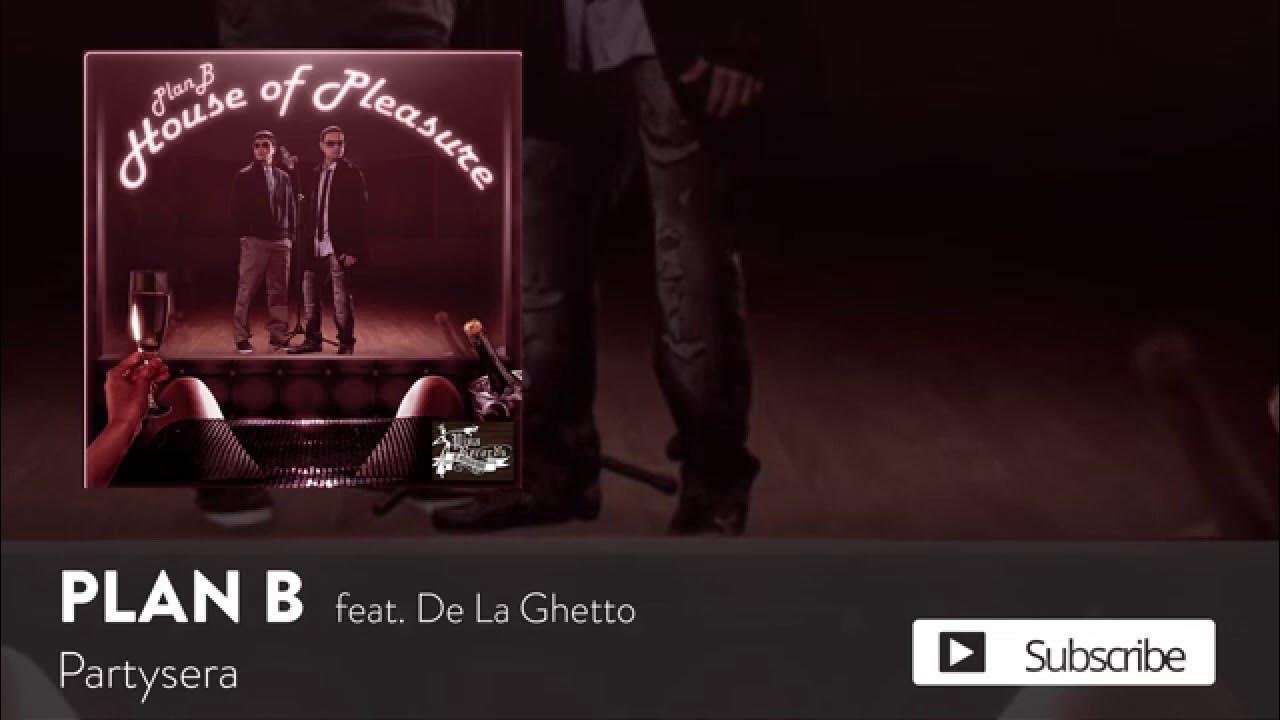 Plan B - Partysera ft. De La Ghetto [Official Audio] - YouTube Music