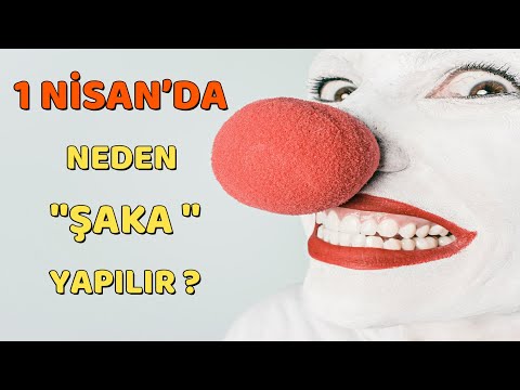 1 Nisan Neden Şaka Günü Olarak Kutlanıyor ?