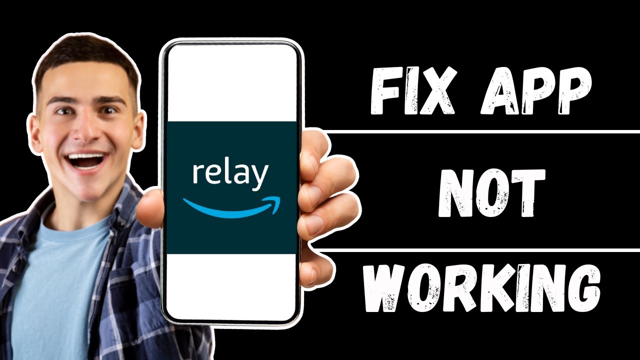 How to Fix Amazon Relay App Not Working | Troubleshoot Relay App Issues ...