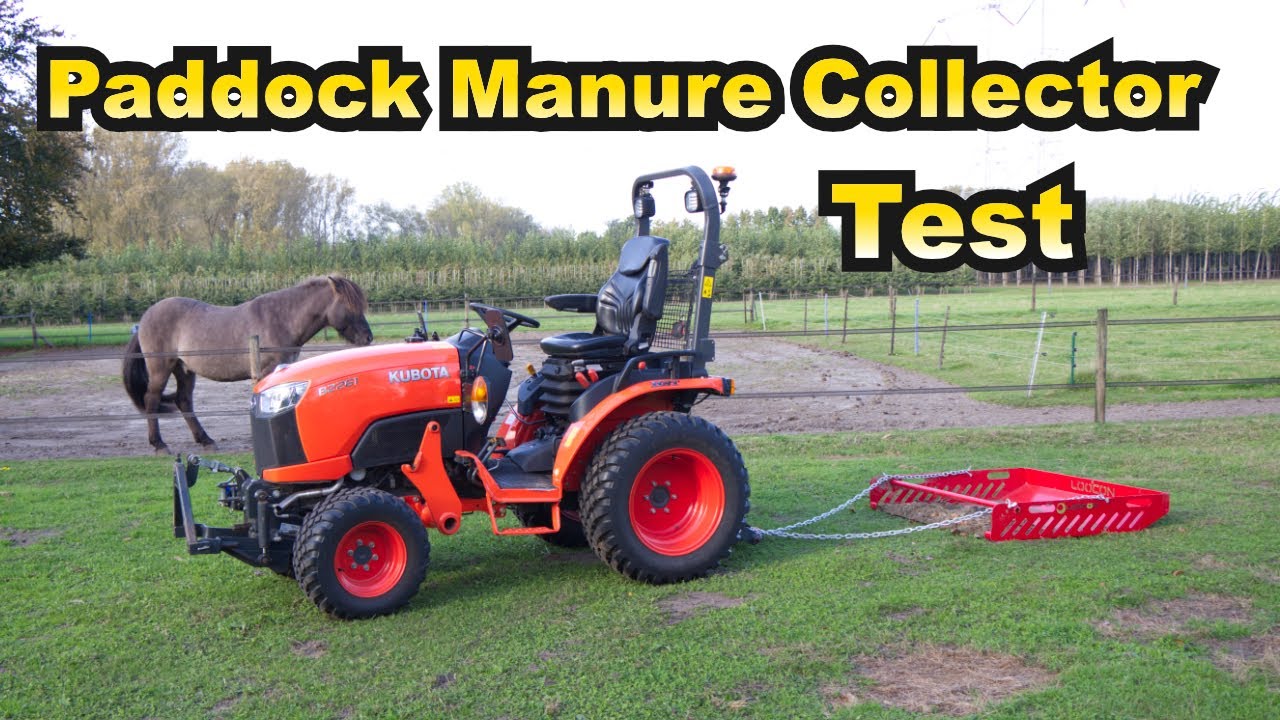 Paddock Manure Collector Test with a Kubota B2261 4WD Compact Tractor ...