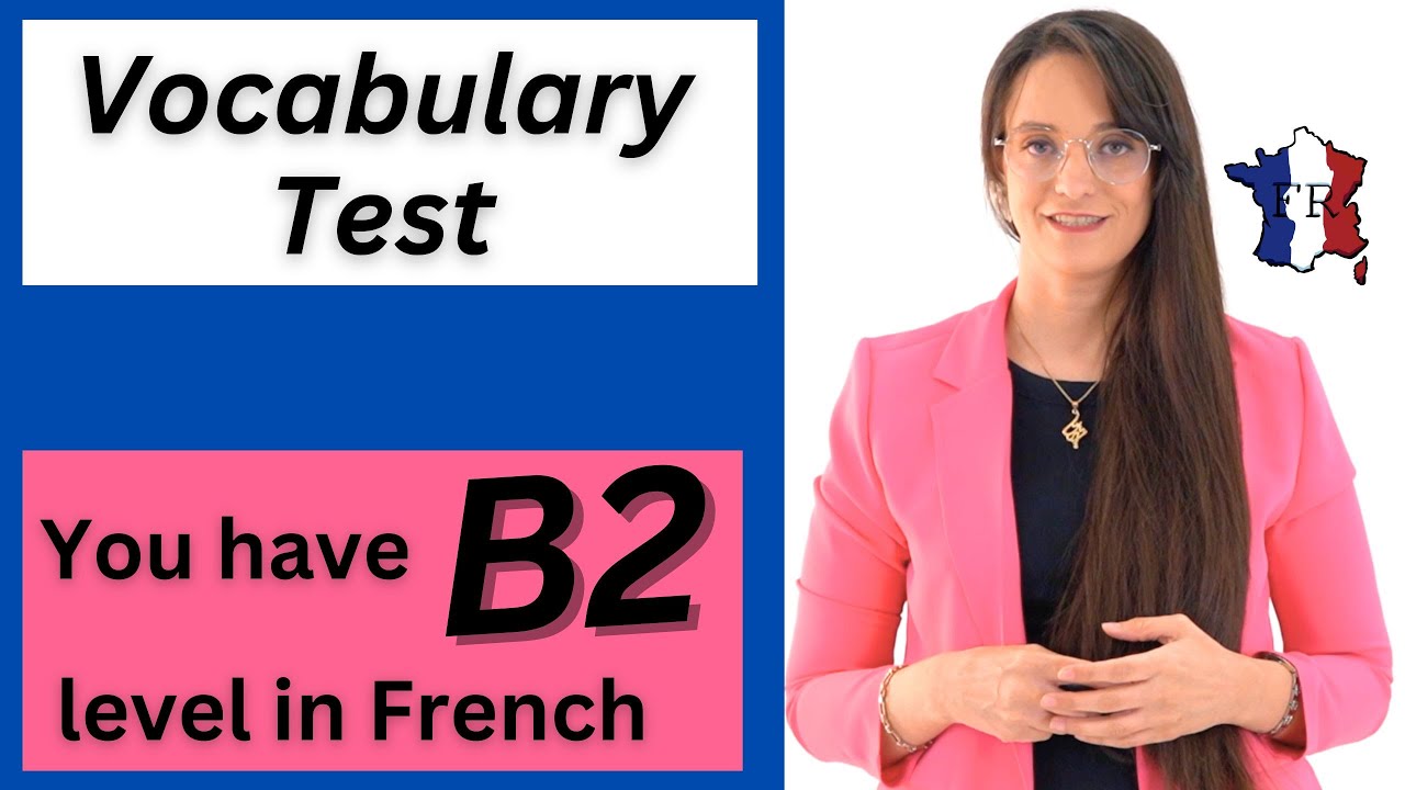 Si tu connais ces mots, tu as un niveau B2 l French Vocabulary test ...