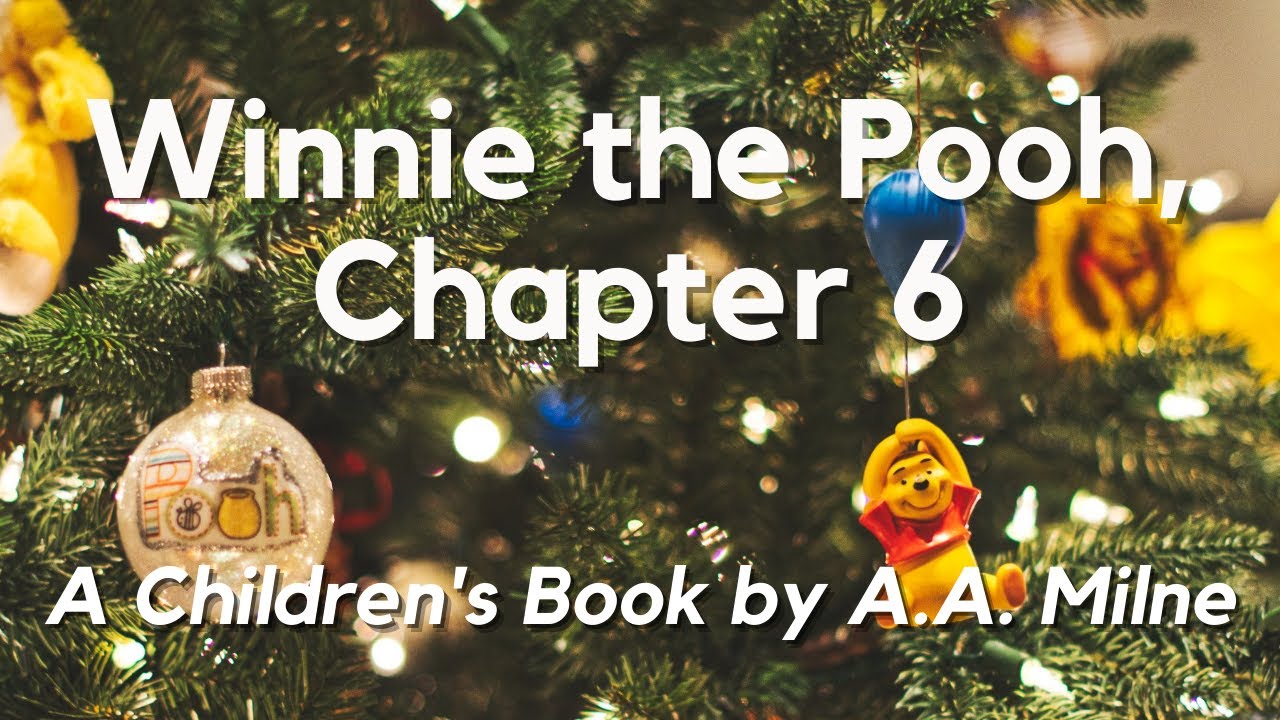 Winnie the Pooh by AA Milne, Chapter 6: English Audiobook, Text on ...