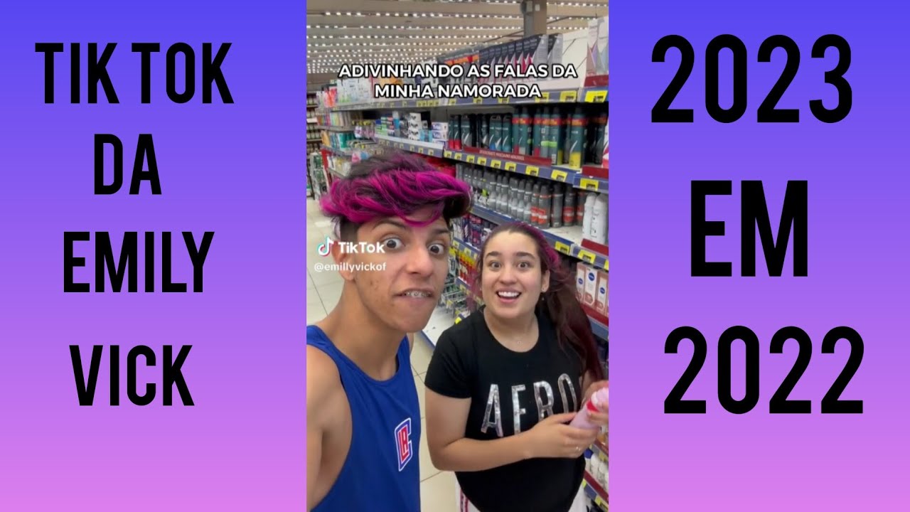 Tik Tok da Emily Vick* 2023 em 2022 * - YouTube