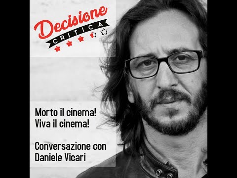 Decisione Critica #13 - Morto il cinema! Viva il cinema! Conversazione con Daniele Vicari