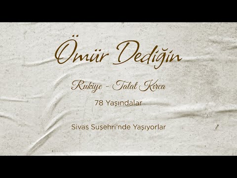 Ömür Dediğin - Rukiye ve Talat Kırca