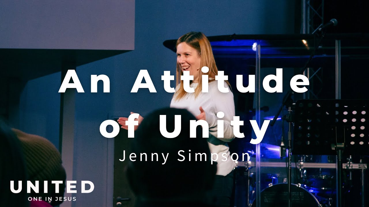 An Attitude of Unity | United | Jenny Simpson - YouTube