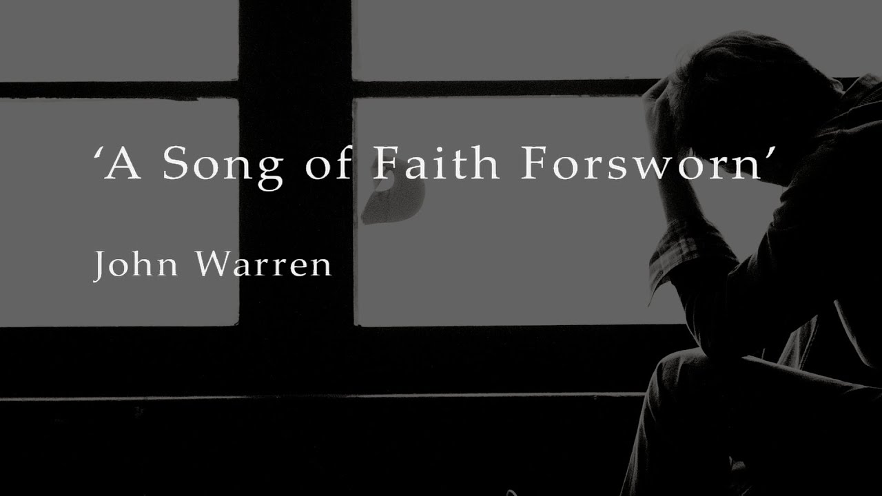 Poem Analysis: 'A Song of Faith Forsworn' by John Warren - YouTube