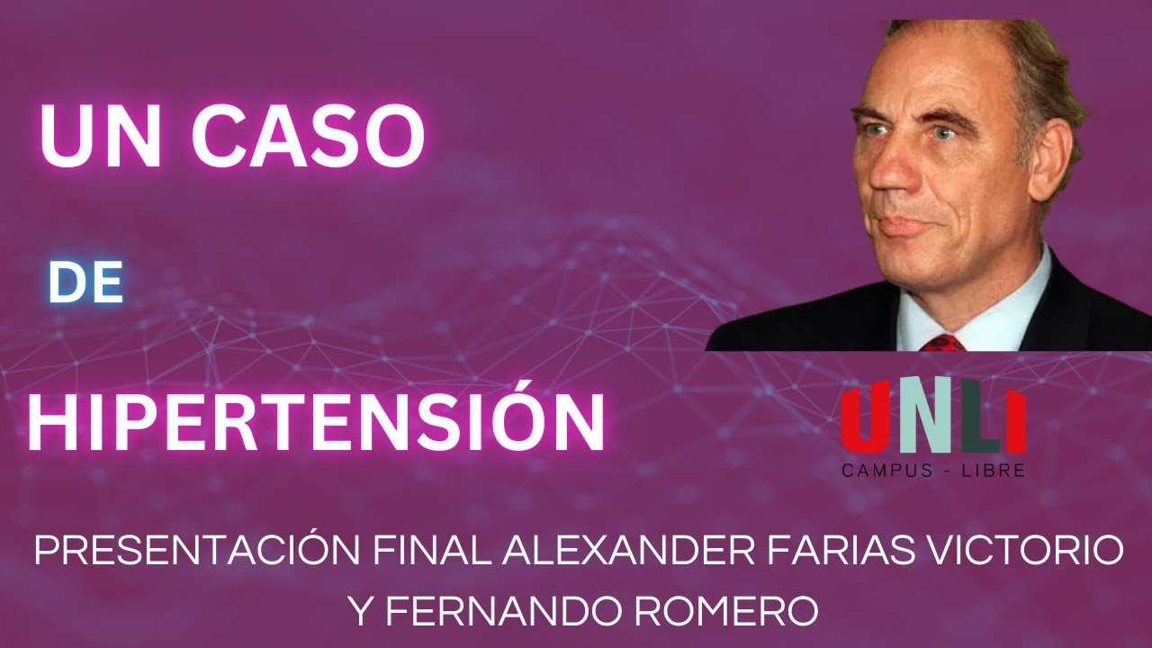 Un caso de HIPERTENSIÓN , presentación ALEXANDER FARÍAS VICTORIO Y ...