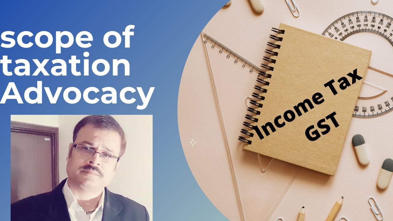 scope of taxation Advocacy - YouTube