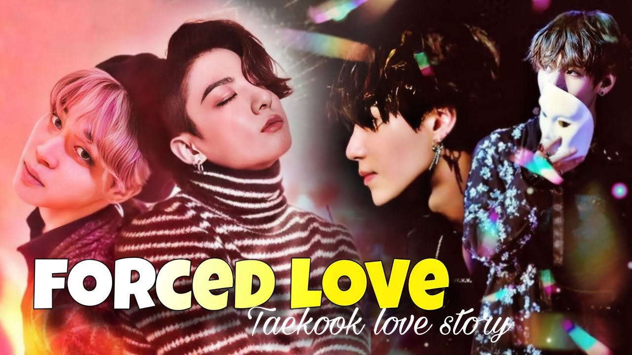 [FORCED LOVE ]TAEKOOK short Story #taekook #yoonmin part_2 - YouTube