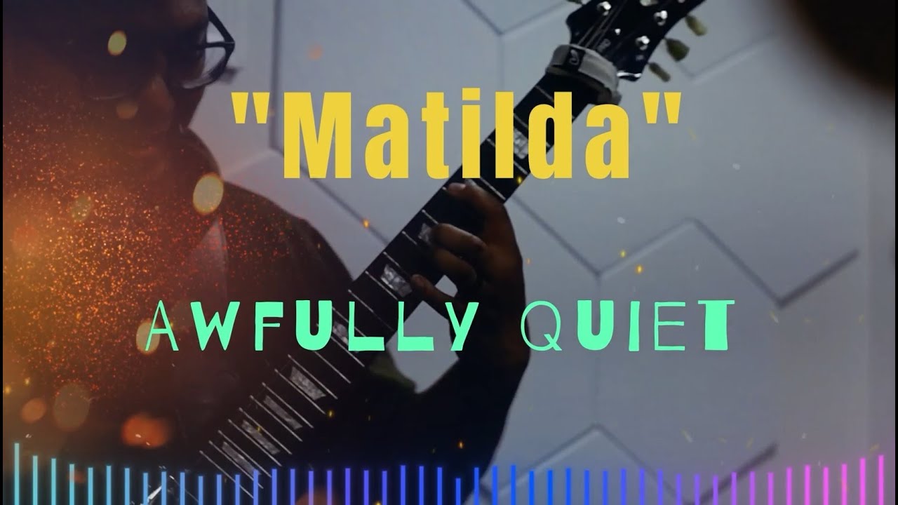 Awfully Quiet - "Matilda" - YouTube