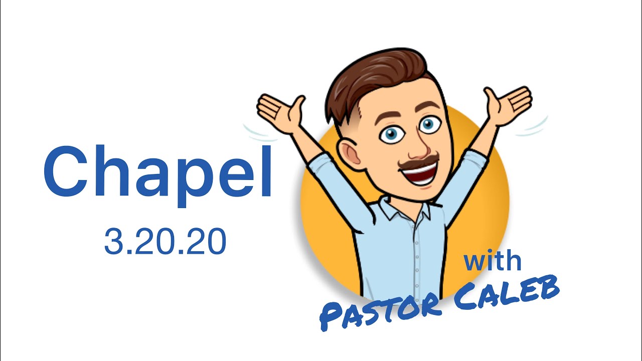 Chapel Message with Pastor Caleb [3.20.20] - YouTube