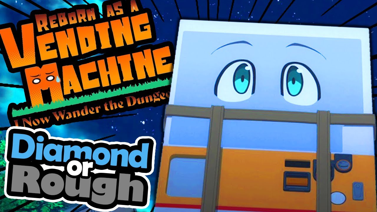 Is Reborn as a Vending Machine a Diamond or Just Rough? - YouTube