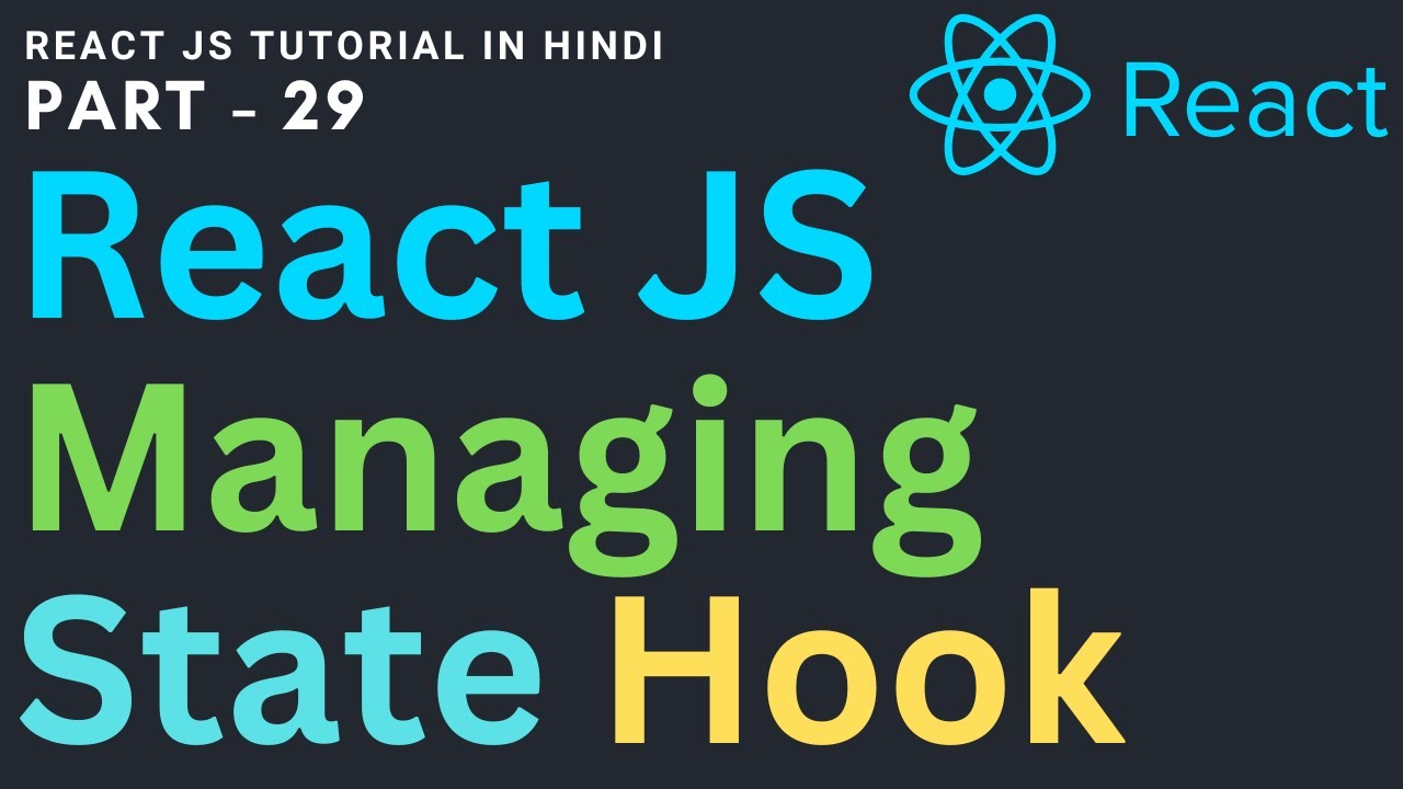 Managing State In React Js React Js Tutorial For Beginners 29 Youtube