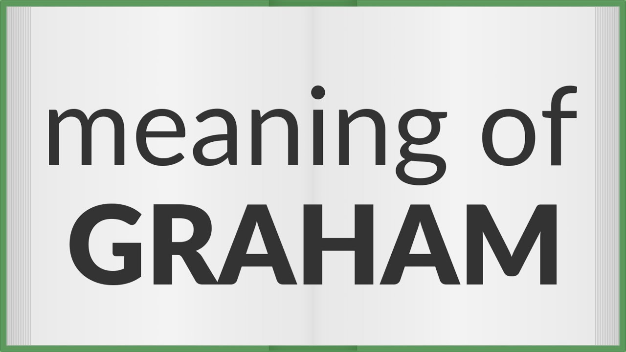 Graham | meaning of Graham - YouTube