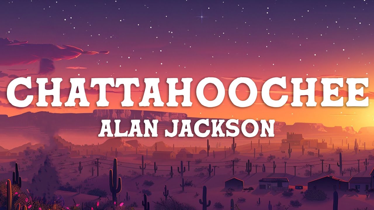 Alan Jackson - Chattahoochee (Lyrics) - YouTube