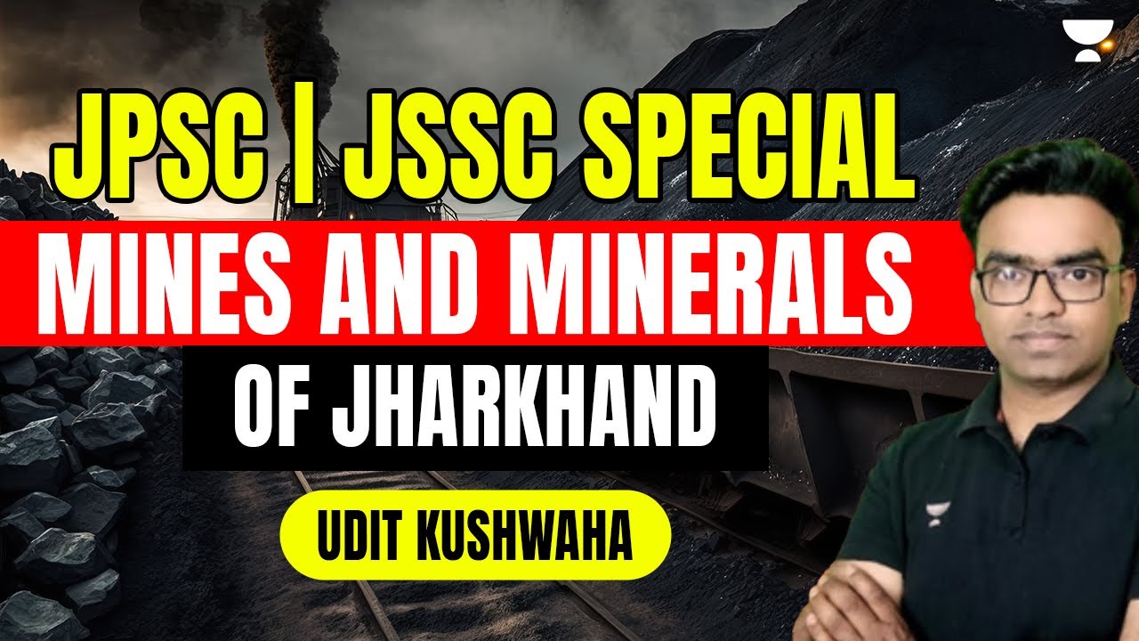 Mines and Minerals of Jharkhand | JPSC/JSSC CGL | Udit Kushwaha - YouTube