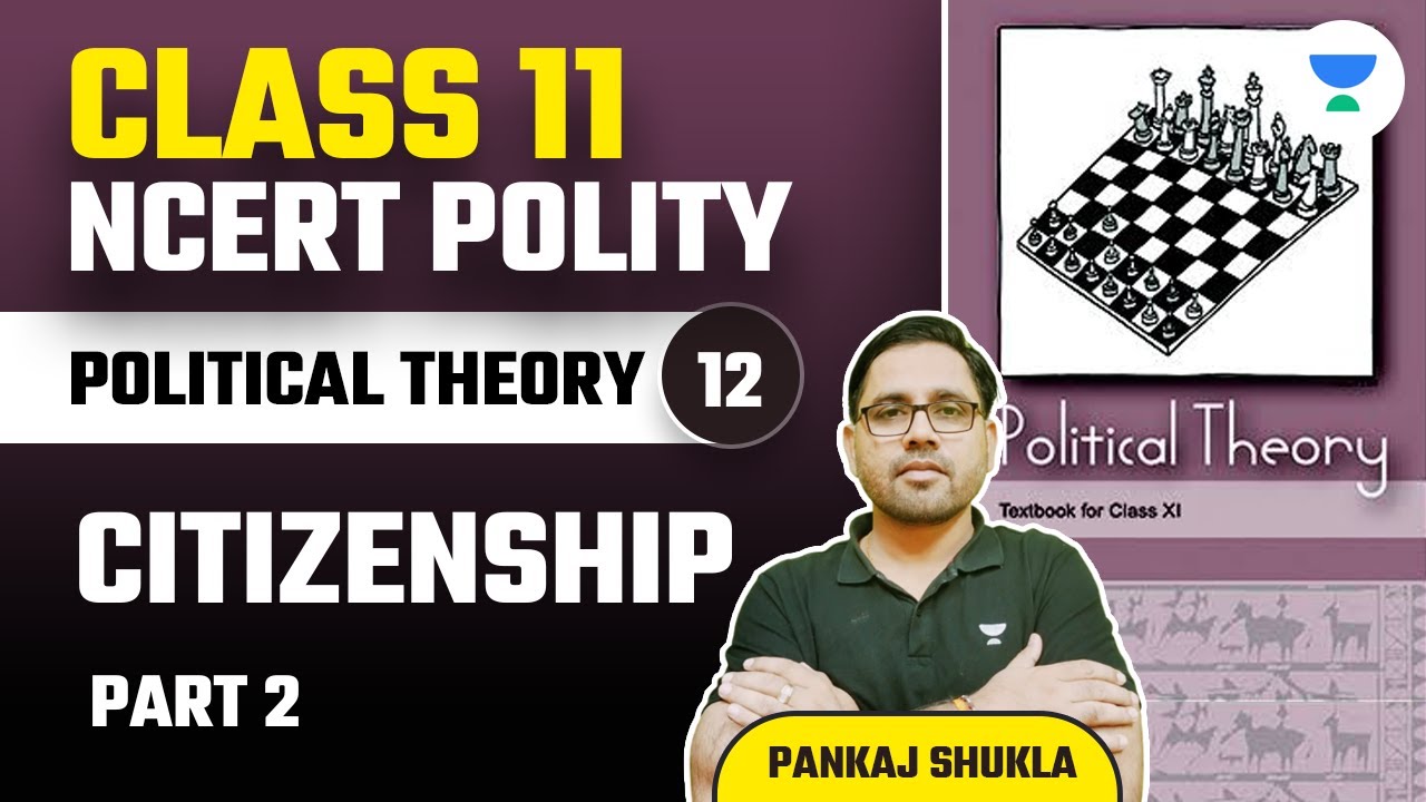 NCERT Class 11 Polity | Lecture 12 | Citizenship | Part 2 | Pankaj ...