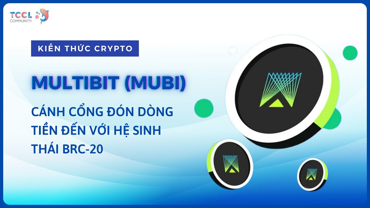 MULTIBIT (MUBI) - Cánh cổng đón dòng tiền đến với hệ sinh thái BRC-20 | Trade Coin Chiến Lược ...