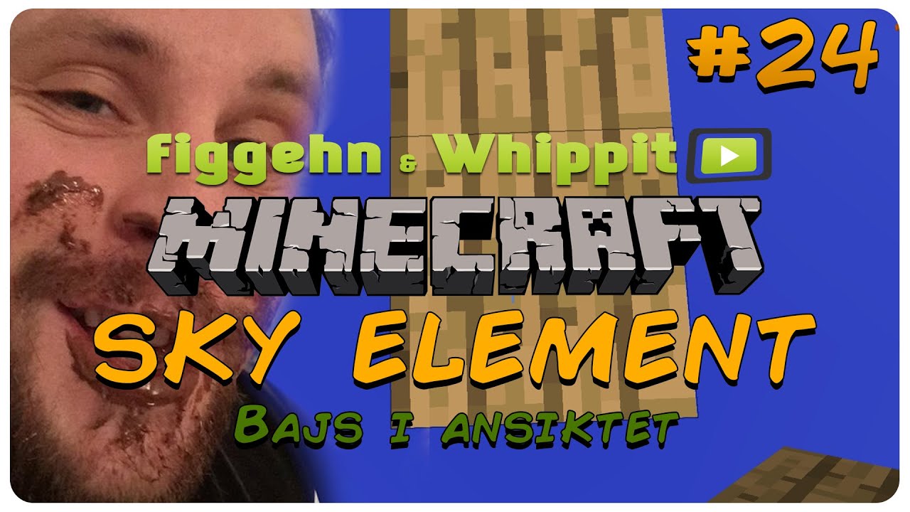 BAJS I ANSIKTET? | figgwhipp spelar Minecraft Sky Element | #24 - YouTube