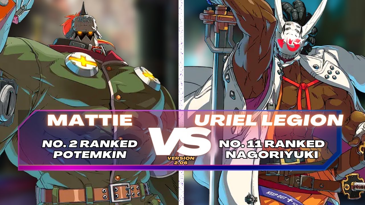 GGST Mattie (#2 Ranked Potemkin) vs Uriel Legion (#11 Ranked Nago ...