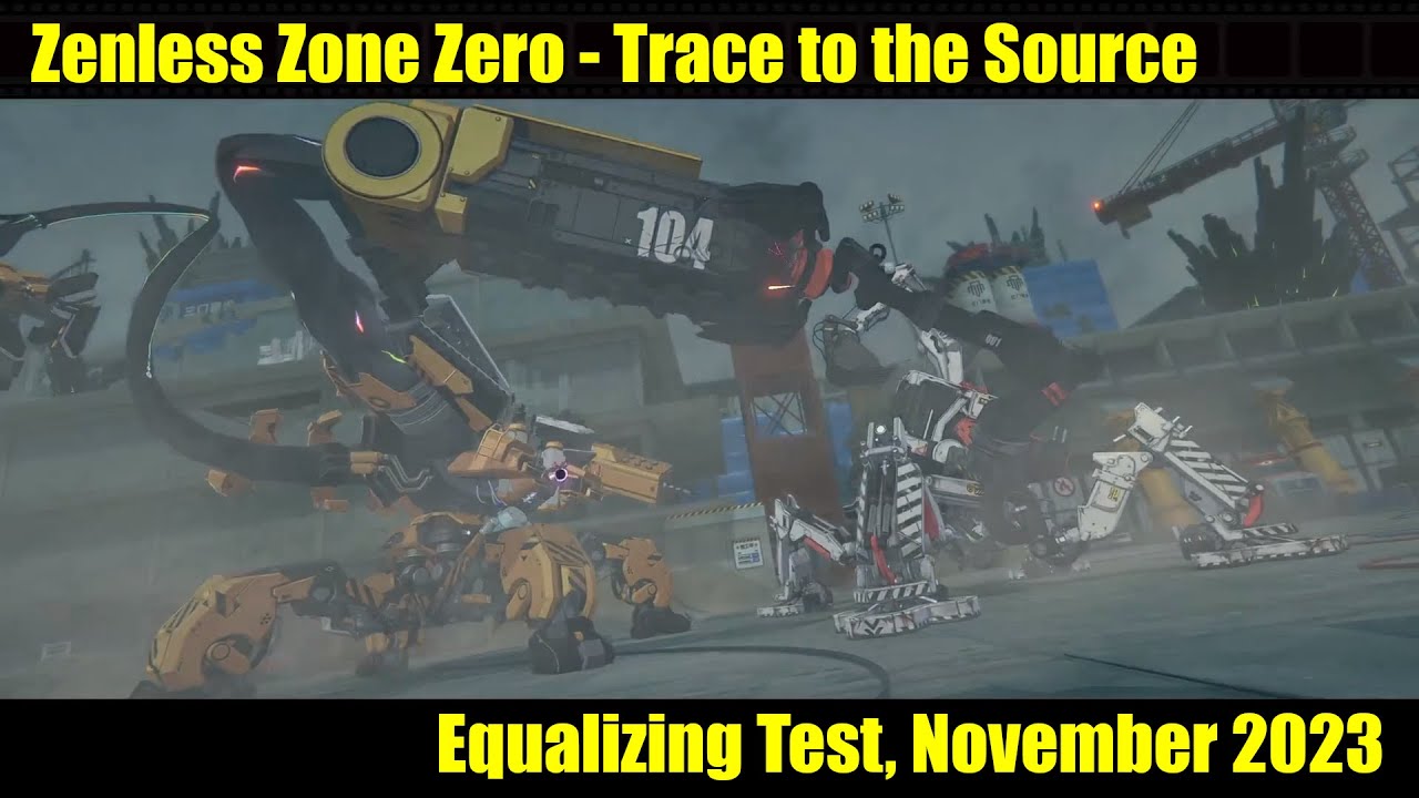 Zenless Zone Zero - Trace to the Source, Equalizing Test (open beta ...