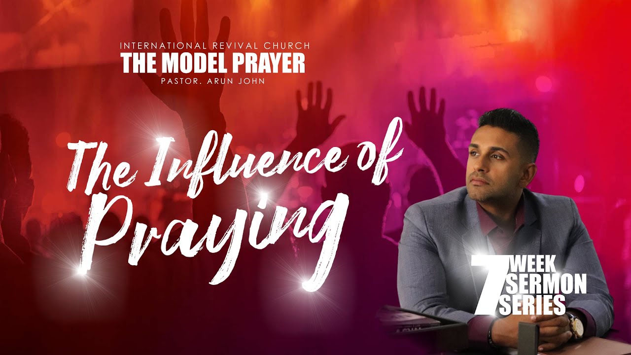 IRC | THE MODEL PRAYER SERIES | Week 7: THE INFLUENCE OF PRAYING | FEB, 23 2024. - YouTube
