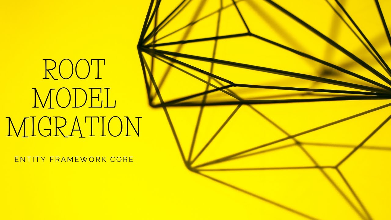 Root Model & Migration - YouTube