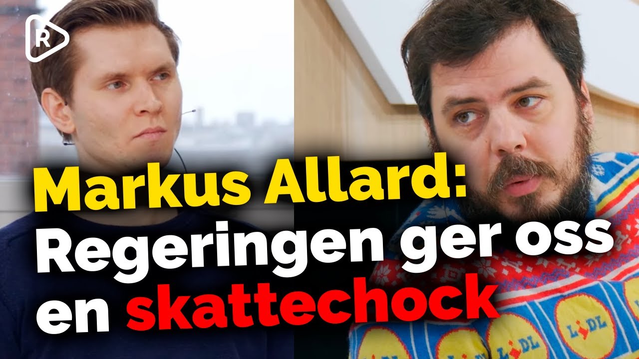 Markus Allard: Regeringen ger svenskarna en skattechock - YouTube