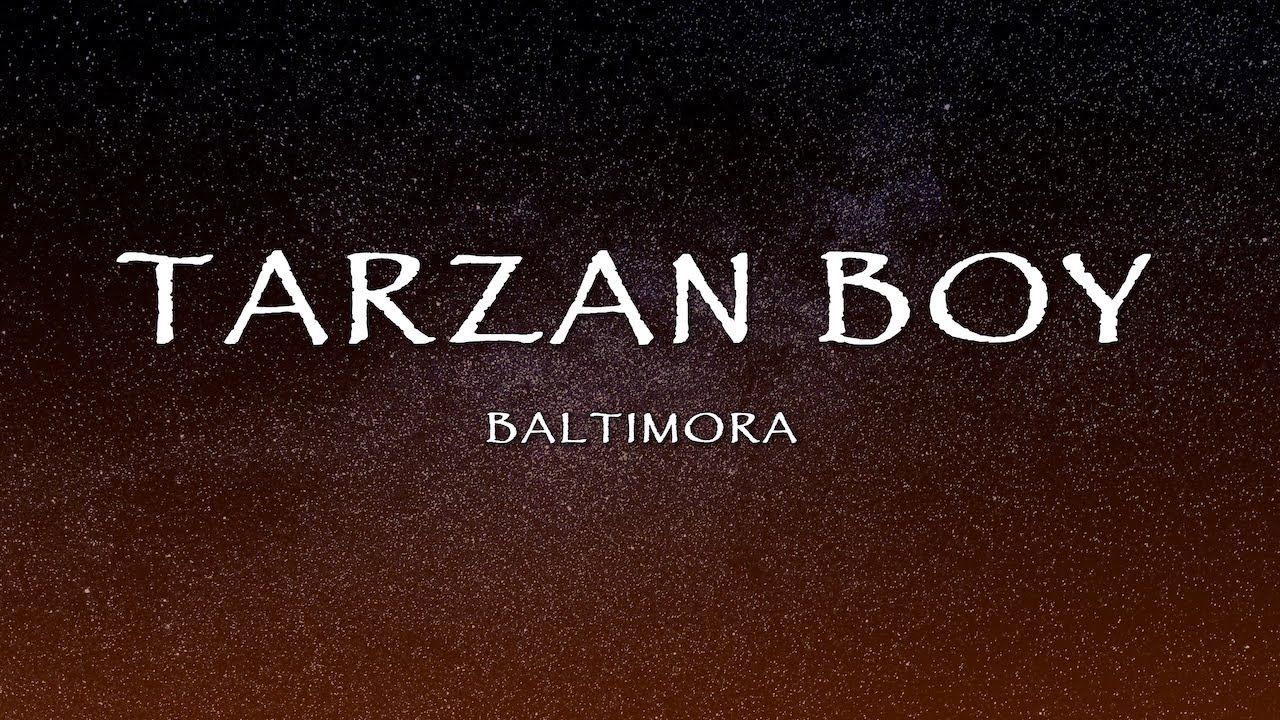 Baltimora - Tarzan Boy (Lyrics) - YouTube